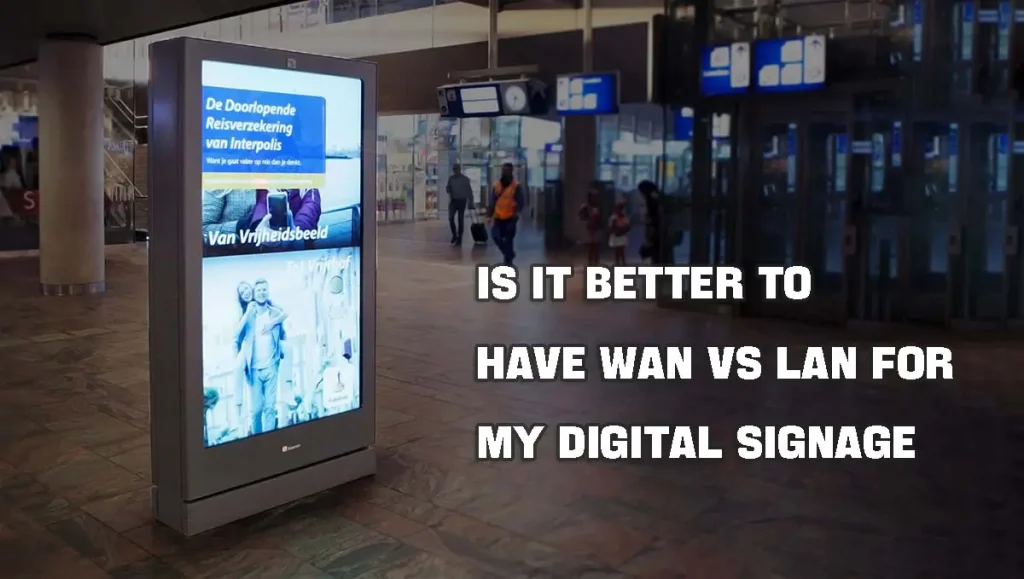 wan vs lan - which is better for digital signage - Asianda