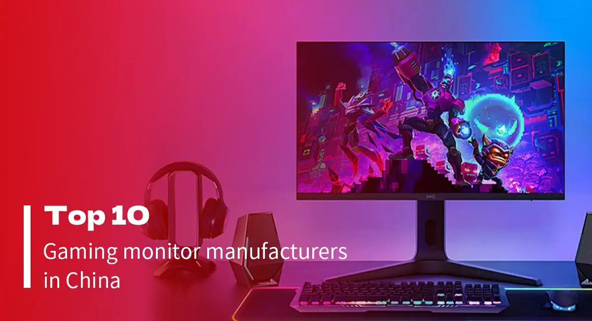 Top 10 gaming monitor manufacturers in China - Asianda
