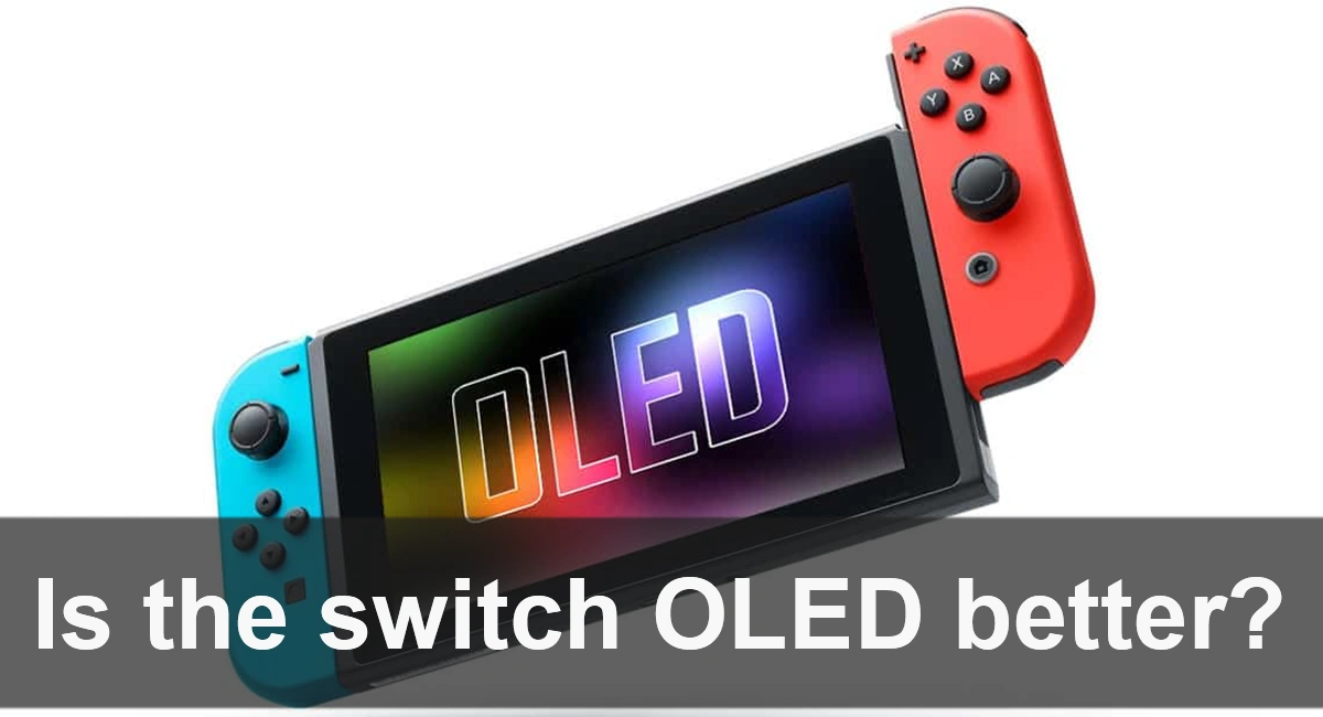 Why switch OLED can provide a more vivid game graphics - Asianda