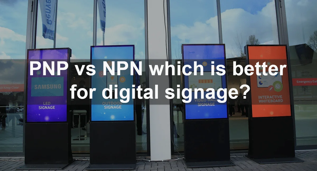 Differences between PNP vs NPN in digital signage circuit design - Asianda