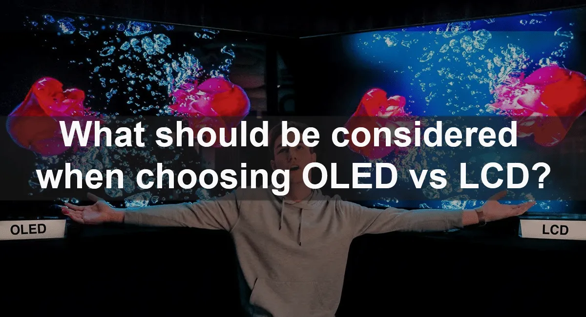 OLED vs LCD digital signage which is better for your application - Asianda
