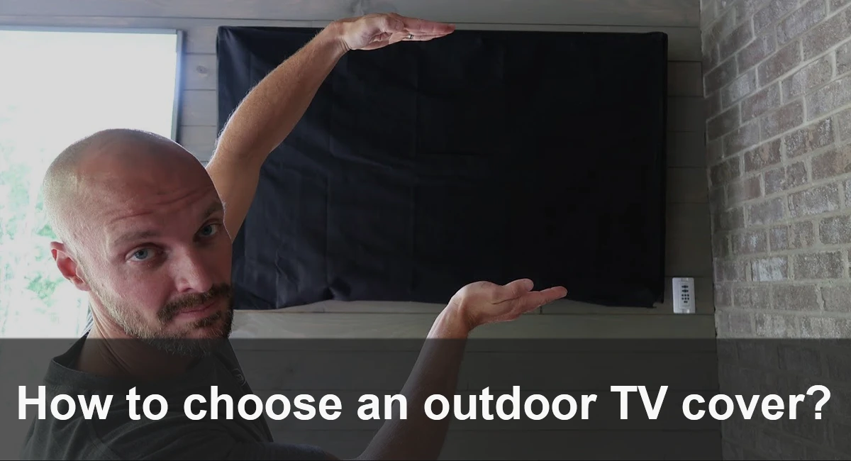 What factors should you consider for selecting outdoor TV cover - Asianda