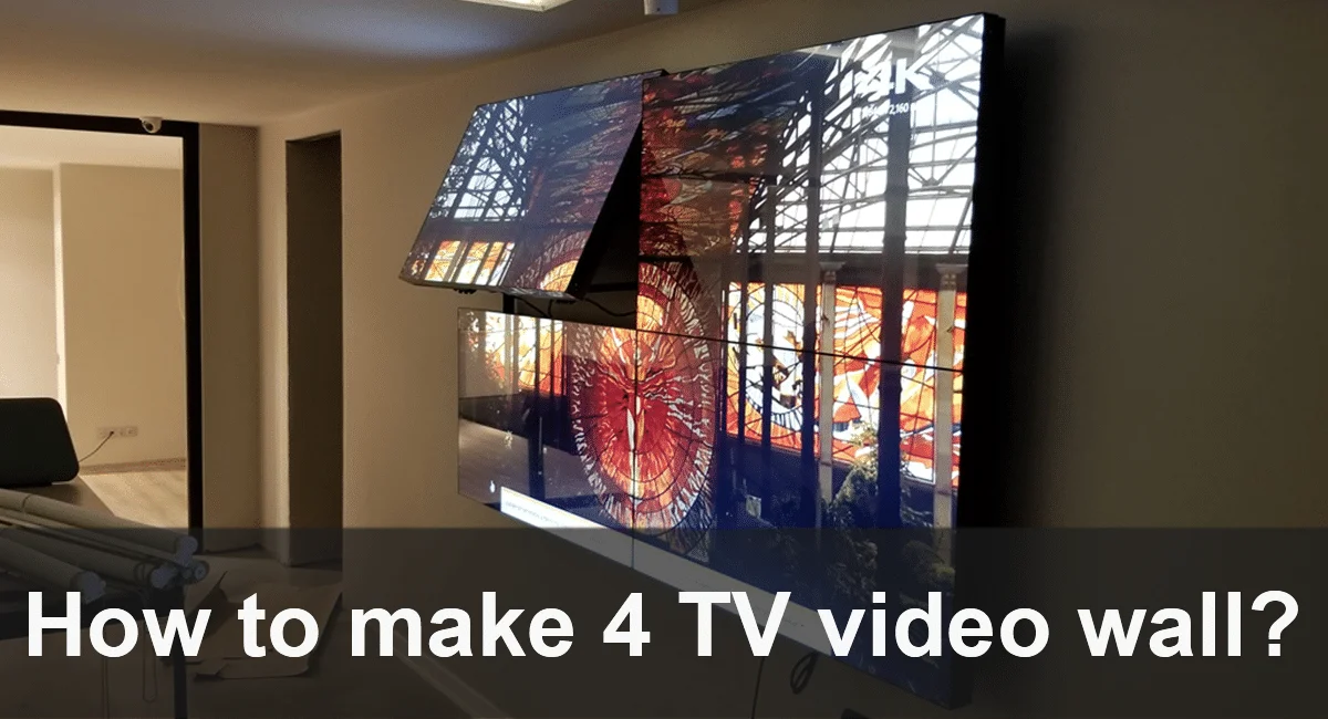 How to make a 4 TV video wall - Asianda