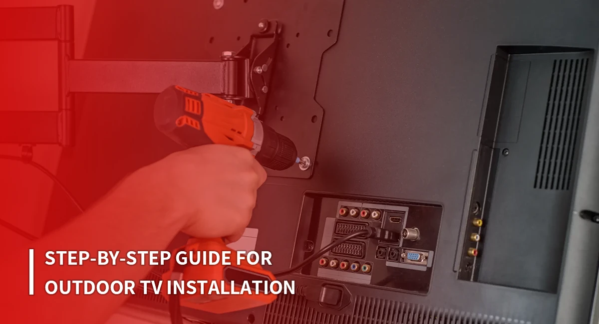Step-by-step guide for outdoor TV installation - Asianda