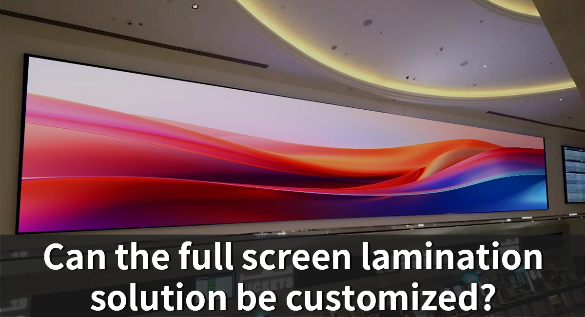 Why high-end display projects will use fully laminated screen - Asianda